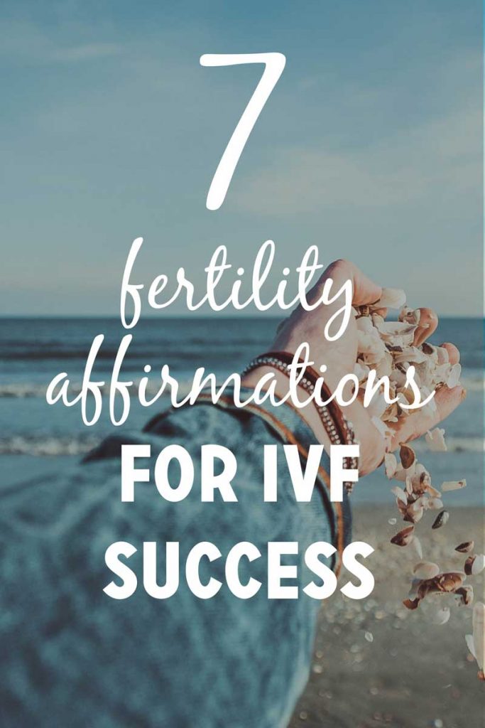 7 Fertility Affirmations for IVF Success
